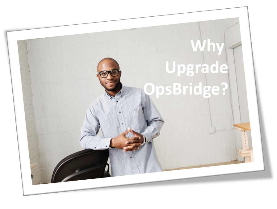 Why Update OpsBridge and APM? Why Update OpsBridge and APM?