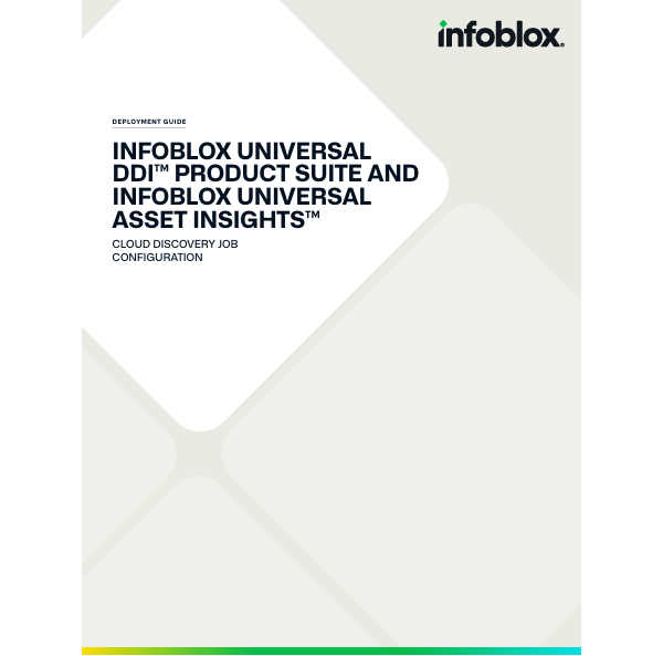 [Deployment Guide] Infoblox Universal DDI™ Product Suite and Infoblox Universal Asset Insights™