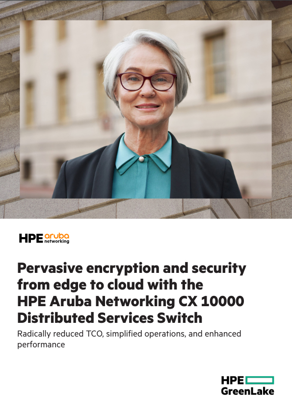 Pervasive encryption and security from edge to cloud with the HPE Aruba ... Pervasive encryption and security from edge to cloud with the HPE Aruba ...