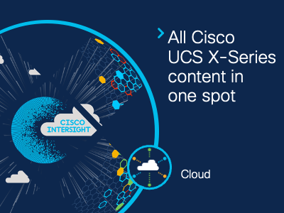 All about UCS X-Series: Everything you need to learn about this future ...