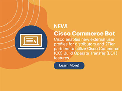 New Cisco Commerce CCW BOT features: What's available now for 2-Tier ...