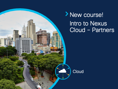 New course! Intro to Nexus Cloud – Partners
