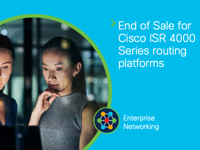 End of Sale for Cisco ISR 4000 Series routing platforms