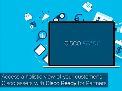 Cisco Ready for Partners is your first stop to access the holistic view ...