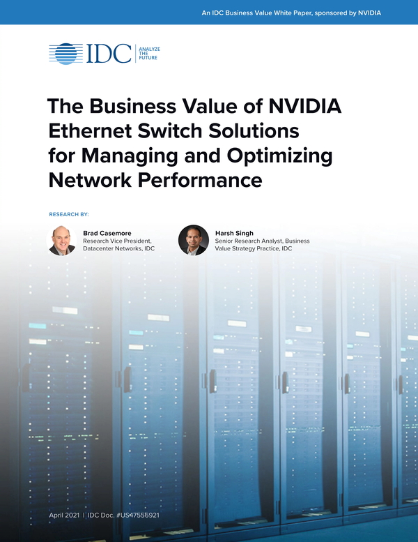 IDC The Business Value of NVIDIA Ethernet Switch Solutions for Managing ...