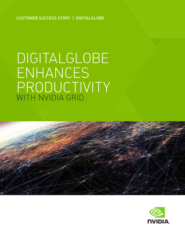 DigitalGlobe Enhances Productivity with NVIDIA GRID