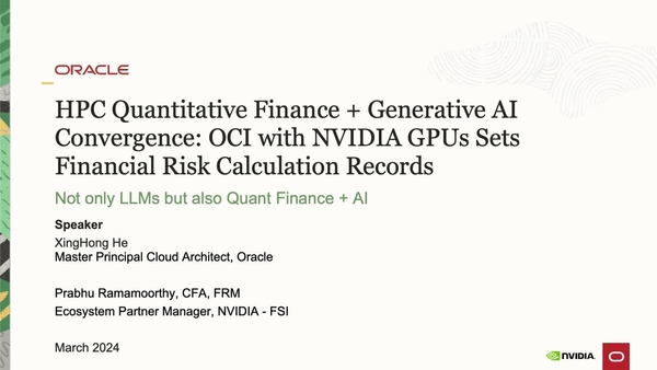 HPC Quantitative Finance and Generative AI Convergence: OCI With NVIDIA GPUs Sets Financial Risk ...