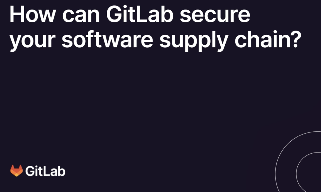 ¿Cómo puede GitLab asegurar su cadena de suministro de software?