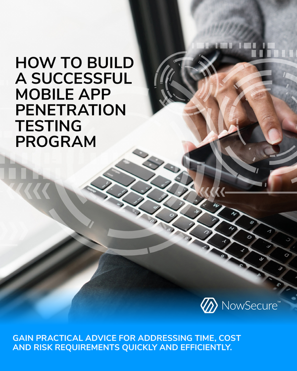 How to Build a Successful Mobile App Penetration Testing Program