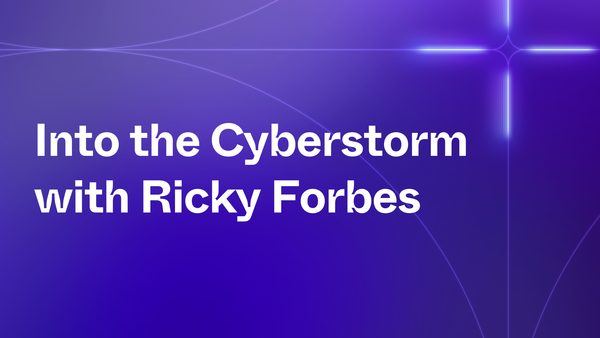 Into the Cyberstorm with Ricky Forbes