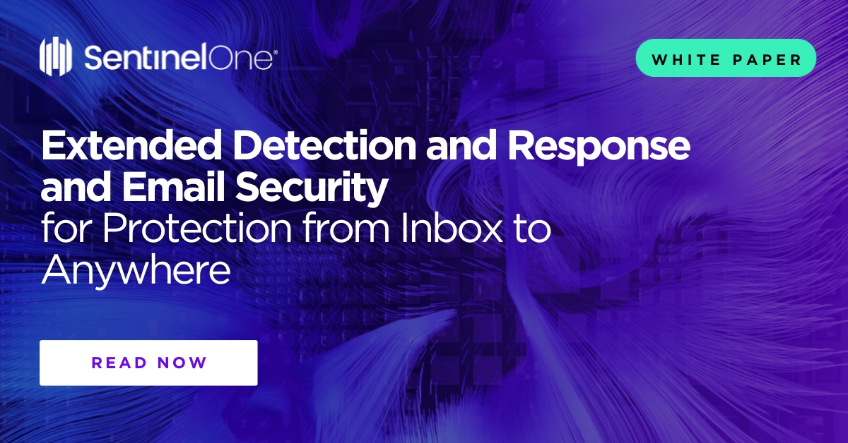 Extended Detection And Response And Email Security For Protection From Inbox To Anywhere