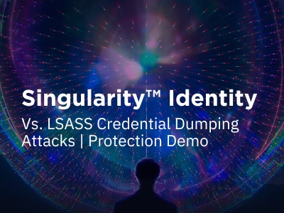 Singularity™ Identity vs. LSASS Credential Dumping Attacks – Protection ...