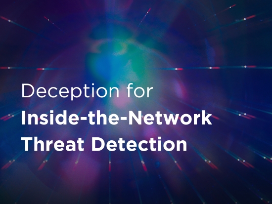 Deception For Inside The Network Threat Detection