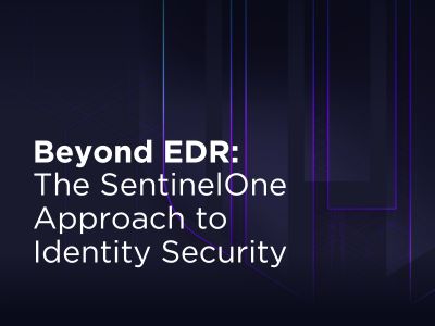 Beyond EDR: The SentinelOne Approach to Identity Security