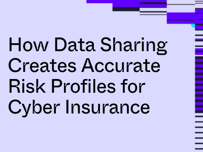 How Data Sharing Creates Accurate Risk Profiles for Cyber Insurance