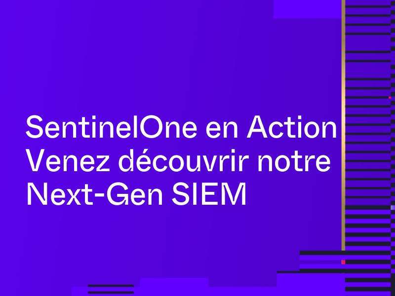 SentinelOne en Action Venez découvrir notre Next-Gen SIEM