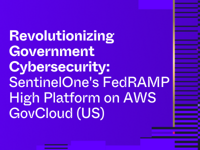 Revolutionizing Government Cybersecurity- SentinelOne's FedRAMP High Platform on AWS GovCloud (US)