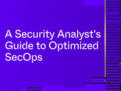 A Security Analyst's Guide to Optimized SecOps