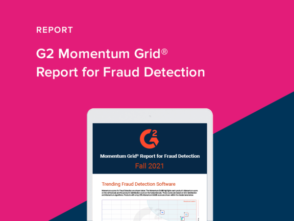 G2 Momentum Grid® Report for Fraud Detection Fall 2021 G2 Momentum Grid® Report for Fraud Detection Fall 2021