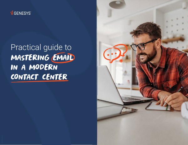 Practical guide to mastering email in a modern contact center | Genesys