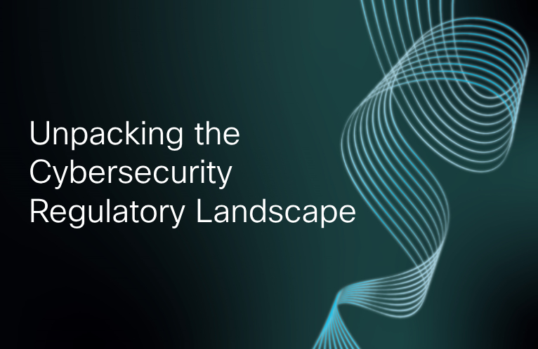 Unpacking the Cybersecurity Regulatory Landscape