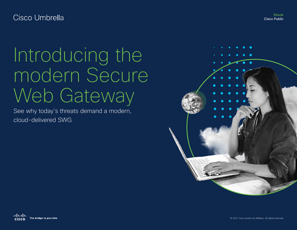 Introducing The Modern Secure Web Gateway
