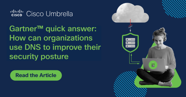 Gartner™ quick answer: How can organizations use DNS to improve their ...