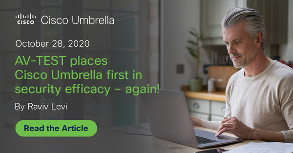 AV-TEST places Cisco Umbrella first in security efficacy – again!