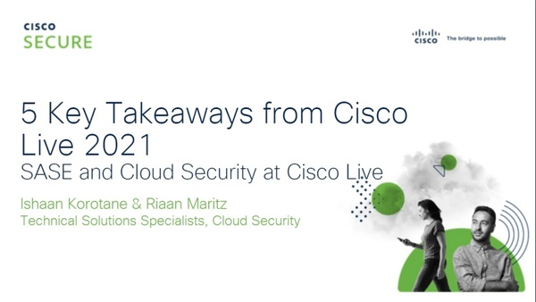 5 Key Takeaways from Cisco Live 2021 - Cloud Security 5 Key Takeaways from Cisco Live 2021 - Cloud Security