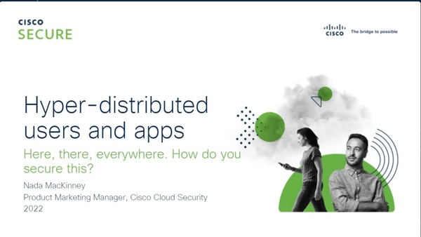Hyper-distributed users and apps - here, there, everywhere. How do you ...