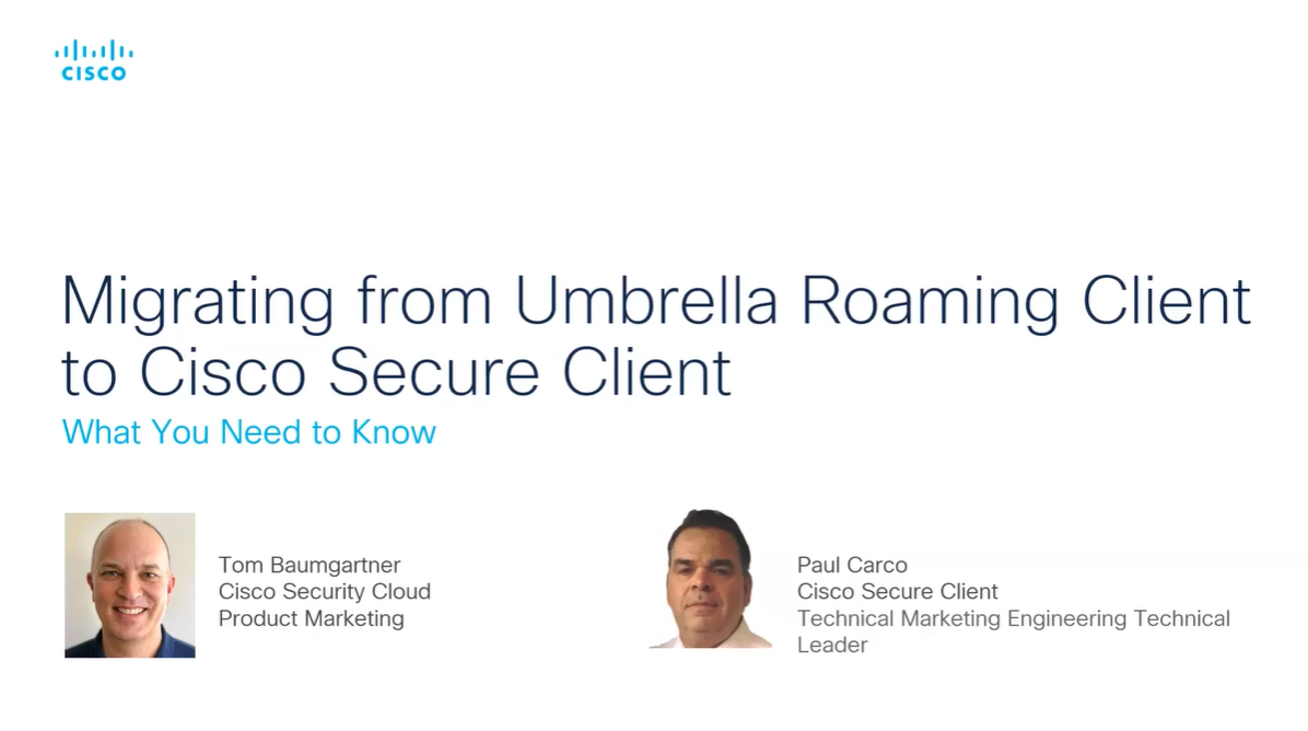 What You Need to Know About Migrating from Umbrella Roaming Client to Cisco Secure Client