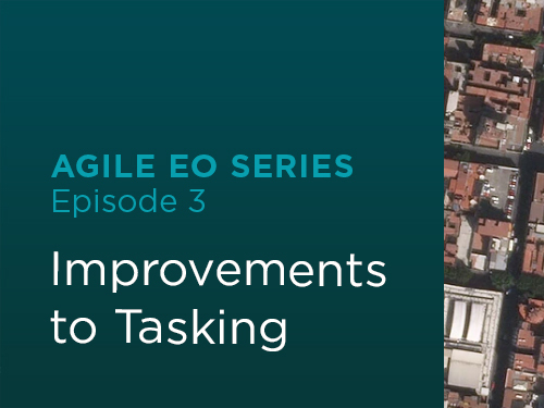 Agile EO, Improvements to Tasking