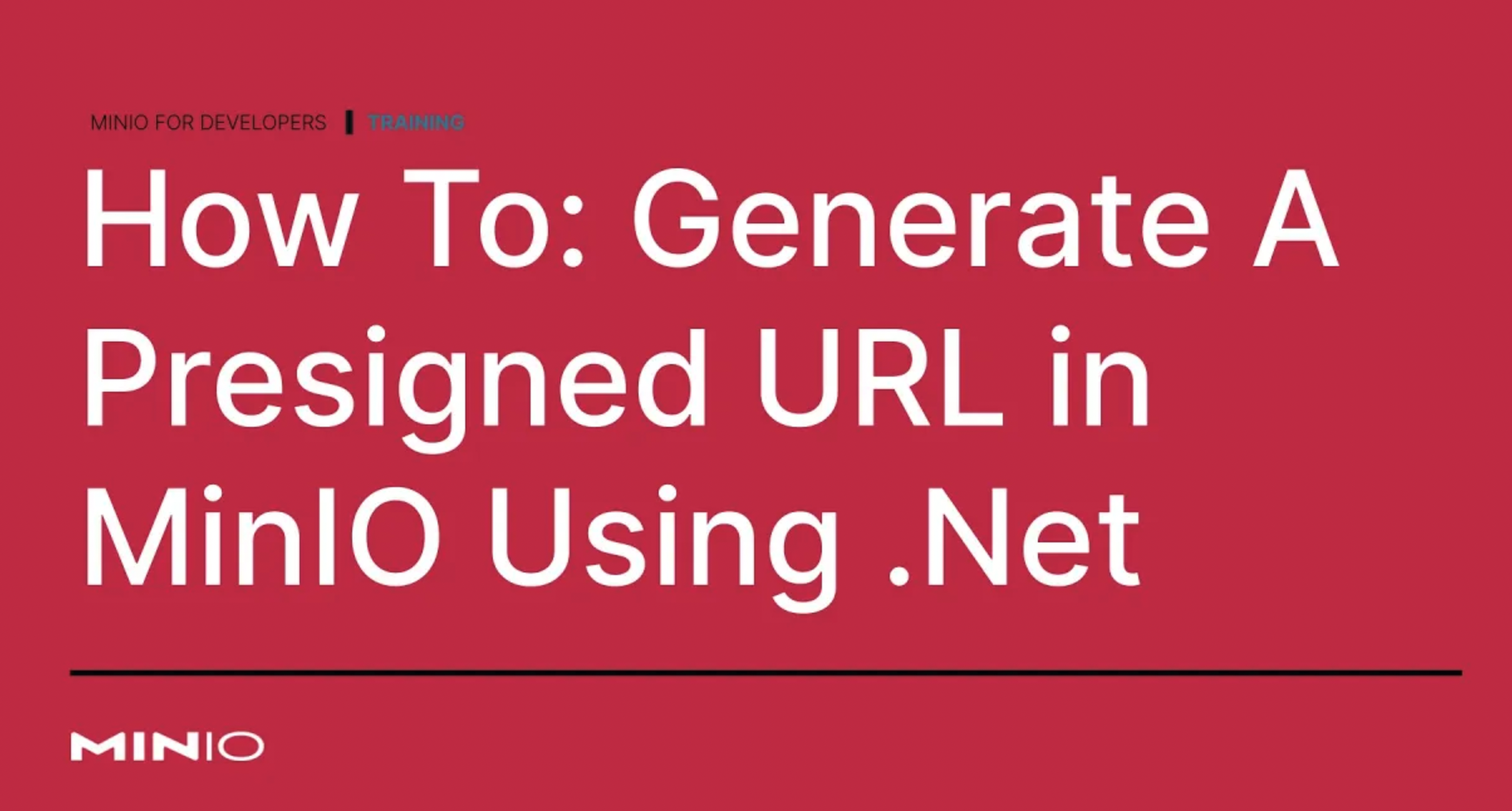 How To Generate A Presigned MinIO URL Using .Net How To Generate A Presigned MinIO URL Using .Net