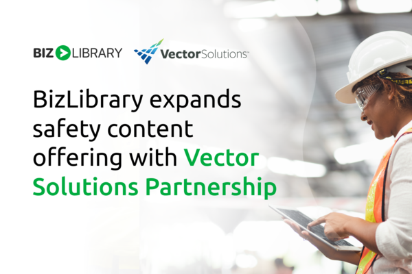 The BizLibrary Collection Expands with Vector Solutions Safety Content