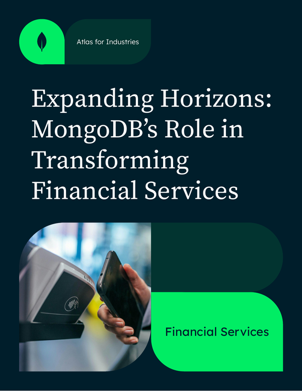 Expanding Horizons: MongoDB’s Role in Transforming Financial Services Expanding Horizons: MongoDB’s Role in Transforming Financial Services