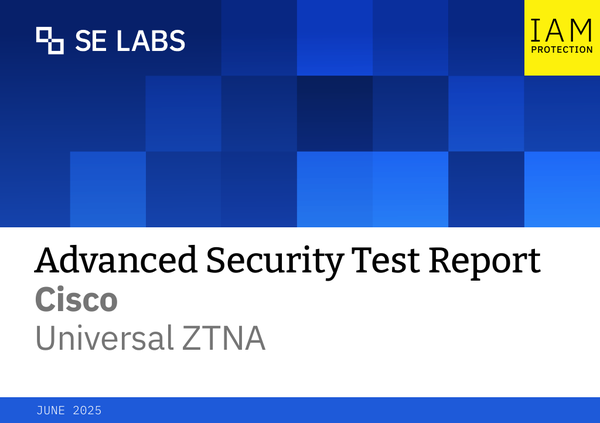 SE Labs Advanced Security Test Report: Universal ZTNA