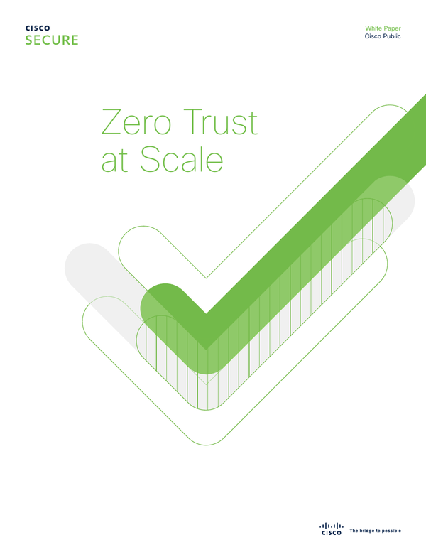 Zero Trust at Scale: A Look Inside Cisco’s Zero Trust Integration Model