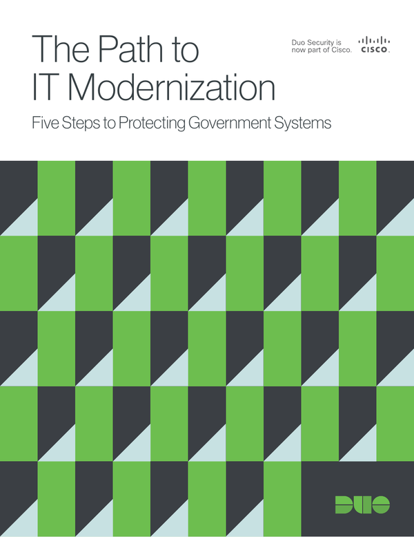 The Path to IT Modernization: Five Steps to Protecting Government Systems